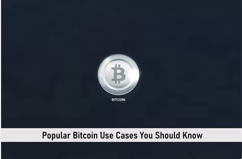 popular bitcoin use cases you should know ox currencies