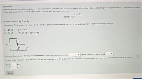 Solved Thermistor 1 The Thermistor Is A Commonly Used Device