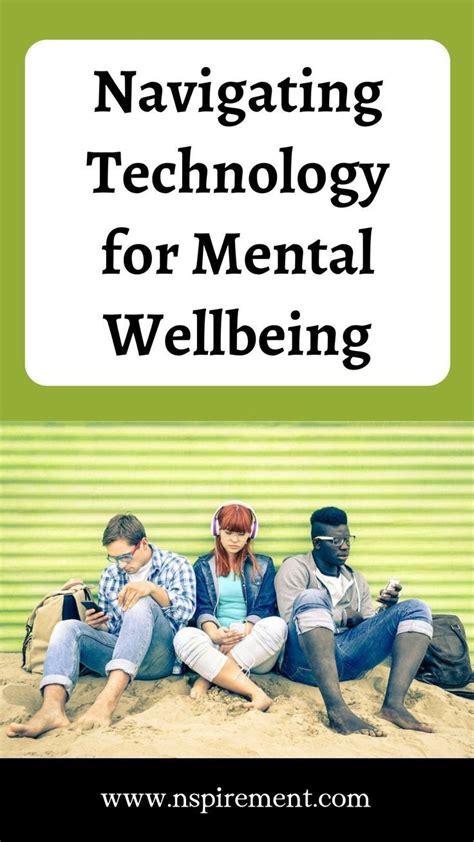 Navigating Technology For Mental Wellbeing Mental Wellbeing Wellbeing Technology