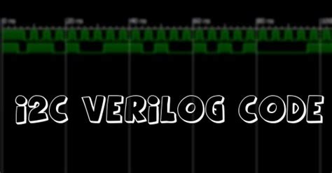 Hello Codings I2c Verilog Code And Working