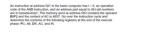 Solved An Instruction At Address 021 In The Basic Computer