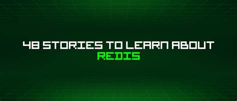 48 stories to learn about redis hackernoon