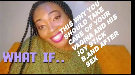 How To Take Care Of Your Vagina And Joy Stick Before And After Sex YouTube