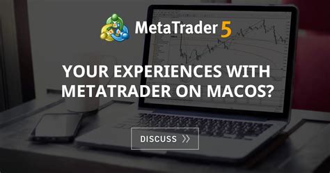 Your Experiences With Metatrader On Macos Metatrader 5 General Mql5 Programming Forum