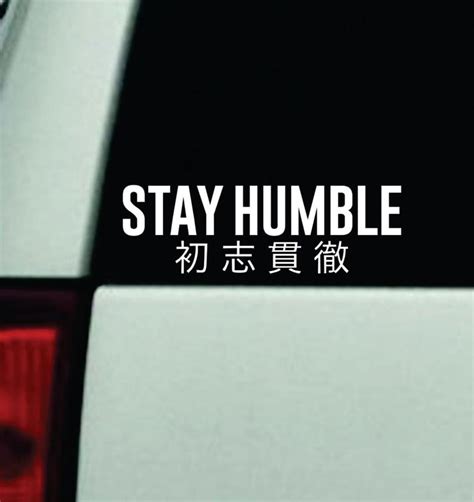 Stay Humble Japanese Letters Car Decal Bumper Sticker Truck Window