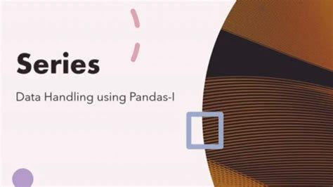 Seriesclass 12ipdata Handling Using Pandaspart 2 Youtube
