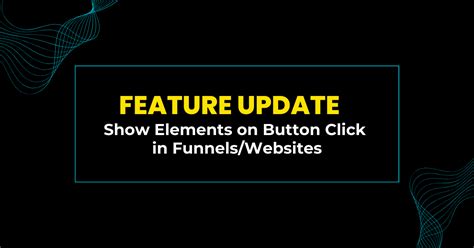 Feature Update Show Elements On Button Click In Funnelswebsites 🚀 Last Crm
