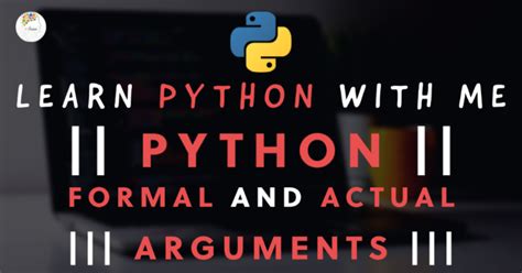 Python Formal And Actual Arguments I Sapna