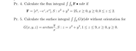 Solved Pr 4 Calculate The Flux Integral F SF Ndo If F Chegg Com