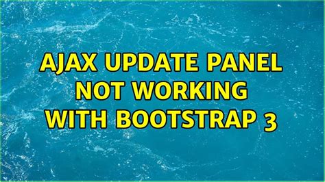 Ajax Update Panel Not Working With Bootstrap 3 Youtube