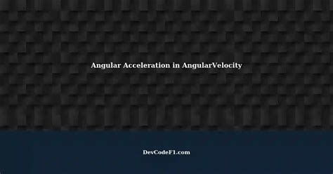 Understanding Magnitude Angular Acceleration In AngularVelocity Changes