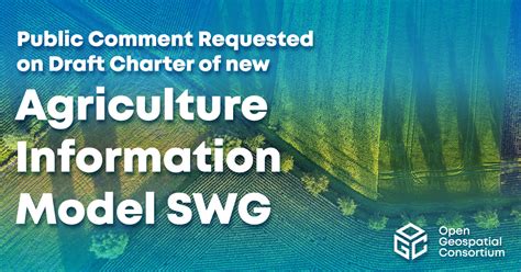OGC To Create Agriculture Information Model Standards Working Group Public Comment Sought On