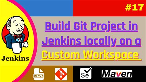 Build Git Project In Jenkins Locally On A Custom Workspace Default