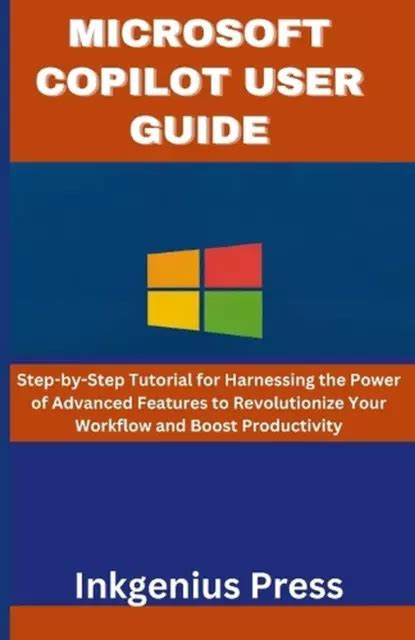 microsoft copilot user guide step by step tutorial for harnessing the power of £18 49 picclick uk