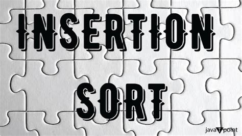 Differences Between Insertion Sort And Selection Sort Tpoint Tech