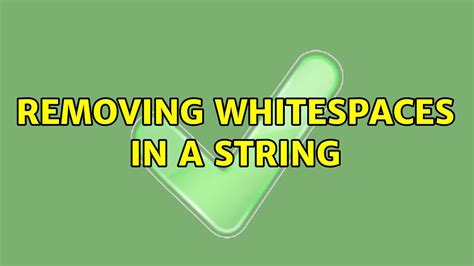 Removing Whitespaces In A String Youtube