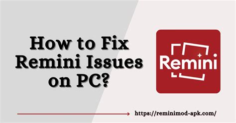 how to fix remini issues on pc step by step guide