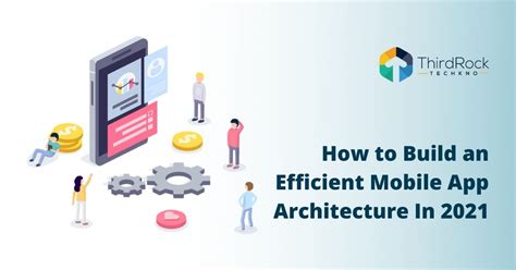 How To Build An Efficient Mobile App Architecture In 2021 Thirdock