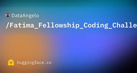 Dataangelofatimafellowshipcodingchallenge · Hugging Face