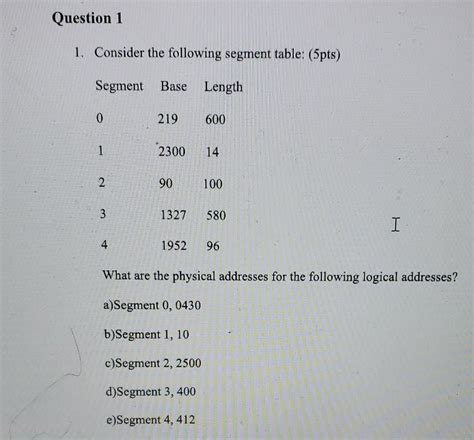 solved question 1 1 consider the following segment table