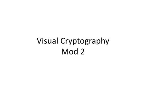 Visual Cryptography Part 1 1 Pptx Pptx
