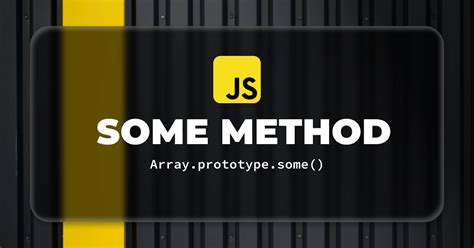 How To Use Javascript Array Some Refine