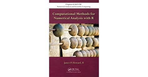 Computational Methods For Numerical Analysis With R By James P Howard Ii