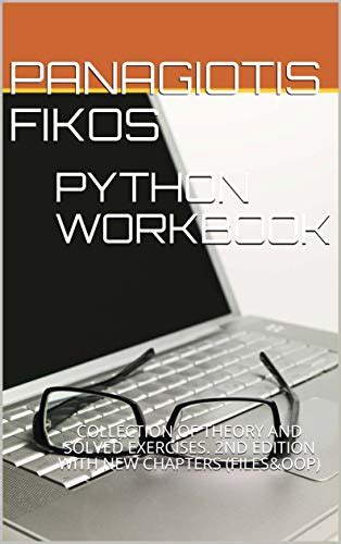Python Workbook Collection Of Theory And Solved Exercises 2nd Edition With New Chapters Files
