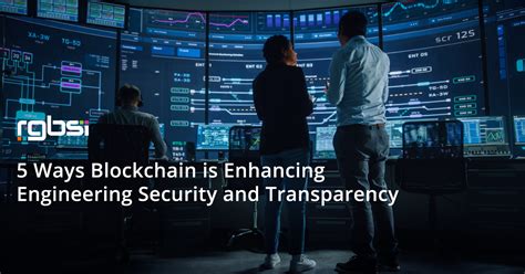 5 Ways Blockchain Is Enhancing Engineering Security And Transparency