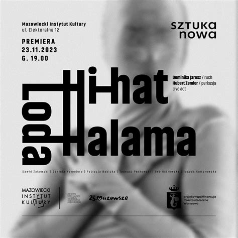 Warszawa Zbliża Się Premiera Spektaklu „hi Hat Loda Halama” Sztuki