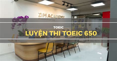 Khóa Học Toeic 650 Cam Kết đầu Ra Lộ Trình Cá Nhân Hóa