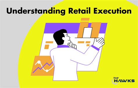 Understanding Retail Execution Top Hawks