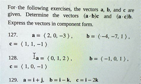 For The Following Exercises The Vectors A B And C Are Given Determine The Vectors Abc And Acb