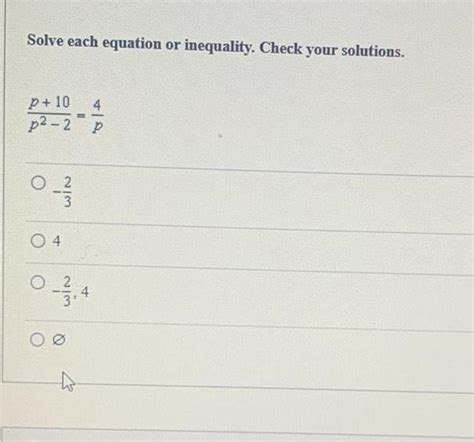 [answered] solve each equation or inequality check your solutions p 10