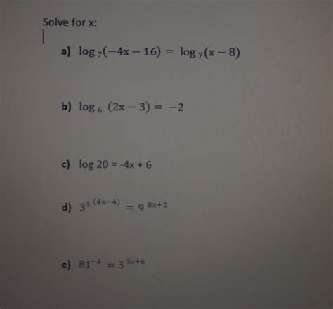 Solved Solve For X A Log 4x 16 Log 7x 8 B Log