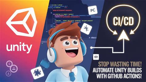 streamlining unity game development with github actions a guide to ci cd galaxy ai