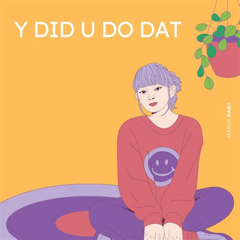 Y Did U Do Dat Youtube Music