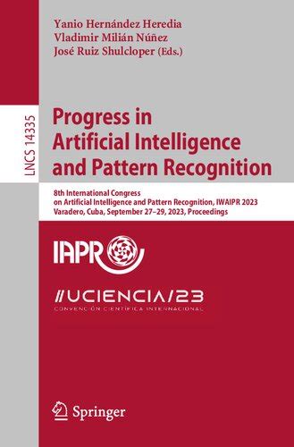 Progress In Artificial Intelligence And Pattern Recognition Lecture Notes In Computer Science