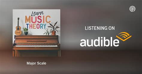Major Scale Learn Music Theory Podcasts On Audible
