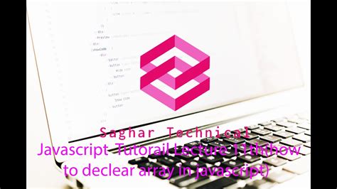 Javascript Tutorail Lecture 11th How To Declare Array In Javascript Youtube