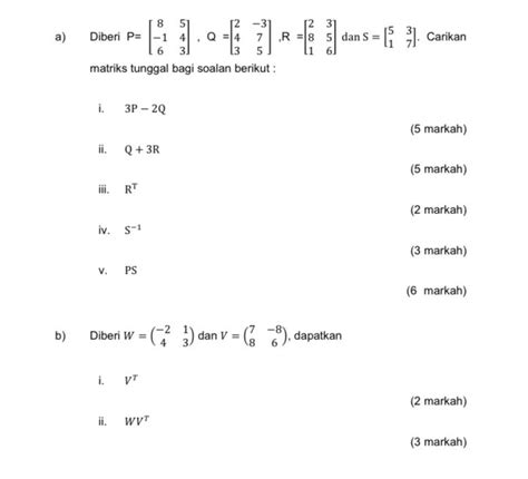 A Diberi P 8 5 1 4 6 3 Q 2 3 4 7 3 5 R 2 3 8 5 1 6 Dan S 5 3 1 7 Carikan Matriks