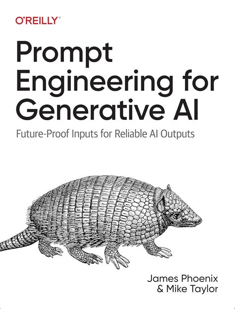 prompt engineering for generative ai future proof inputs for reliable ai outputs phoenix