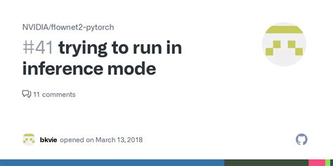 trying to run in inference mode · issue 41 · nvidia flownet2 pytorch · github