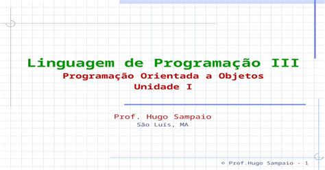Ppt © Prof Hugo Sampaio 1 Linguagem De Programação Iii Programação Orientada A Objetos