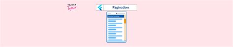 How To Paginate Your Data In Flutter Scaler Topics