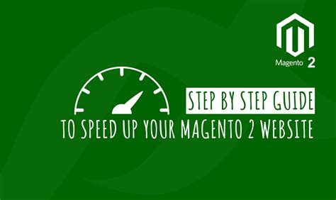 step by step guide to speed up your magento 2 website