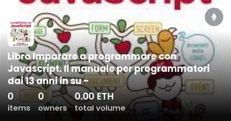 Libro Imparare A Programmare Con Javascript Il Manuale Per Programmatori Dai Anni In Su