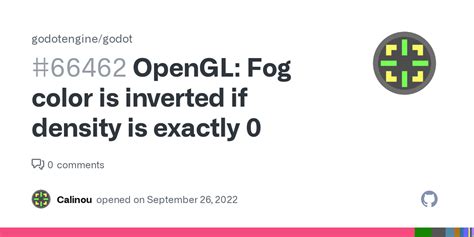Opengl Fog Color Is Inverted If Density Is Exactly 0 · Issue 66462 · Godotenginegodot · Github