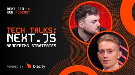 Blazity On Linkedin Tech Talks Nextjs Rendering Strategies The Next Gen Web Podcast 7