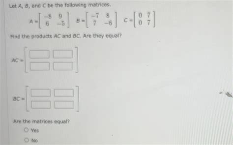 [solved] let a b and c be the following matrices a [[ 8 9